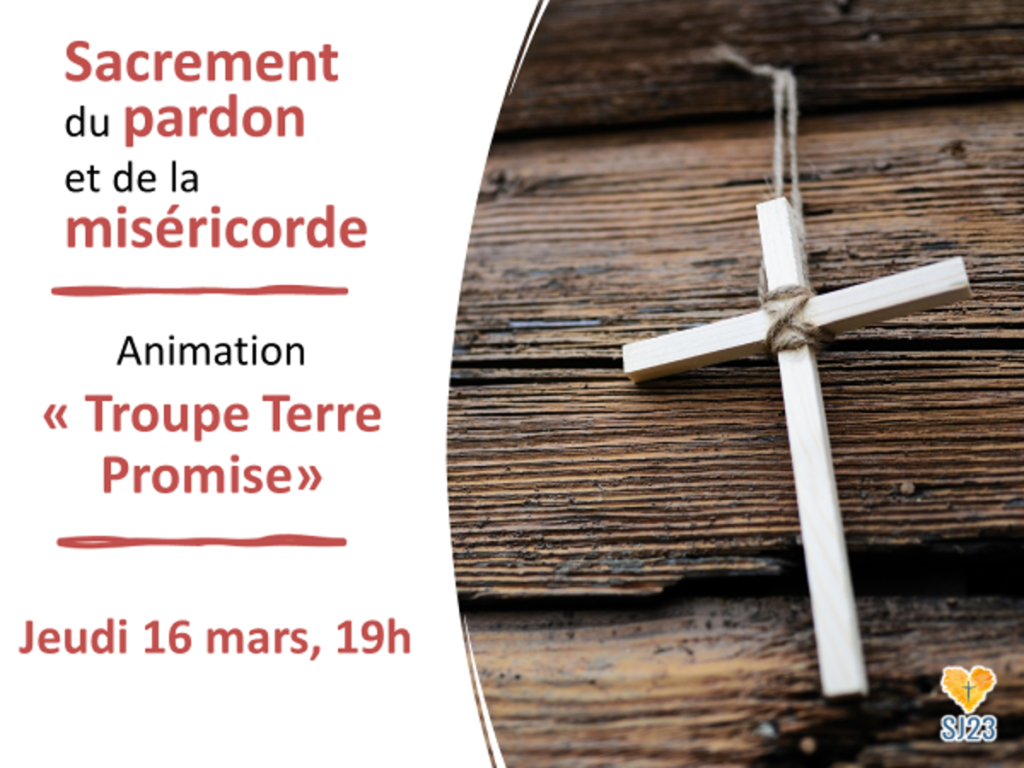 Sacrement du Pardon et de la Miséricorde avec la Troupe Terre Promise ...